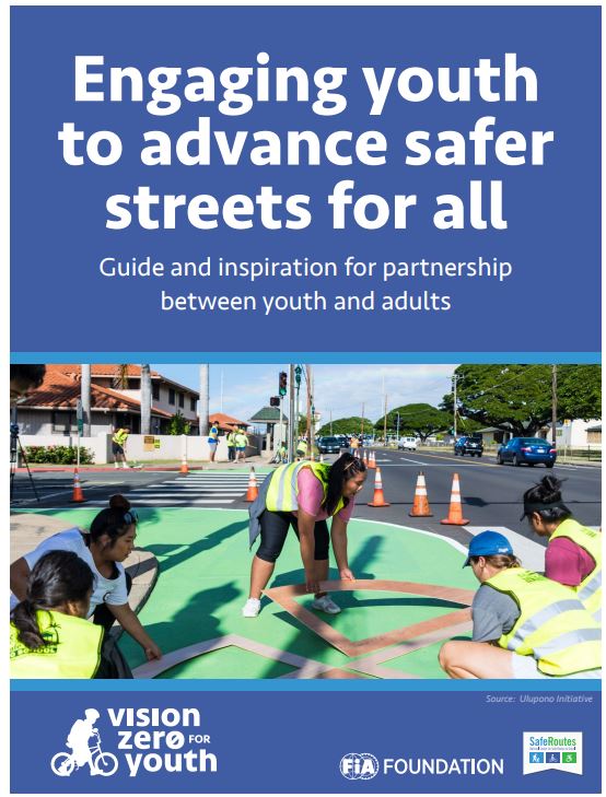 Engaging youth to advance safer streets for all : Vision Zero for Youth